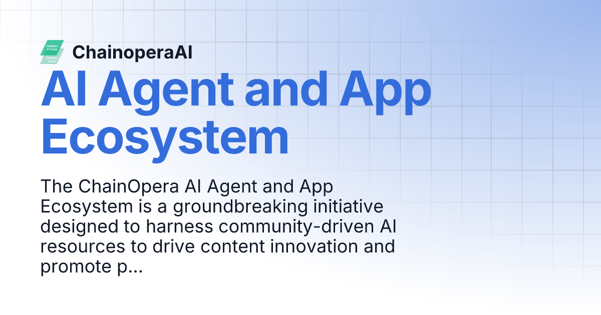 AI Agent and App Ecosystem | ChainoperaAI